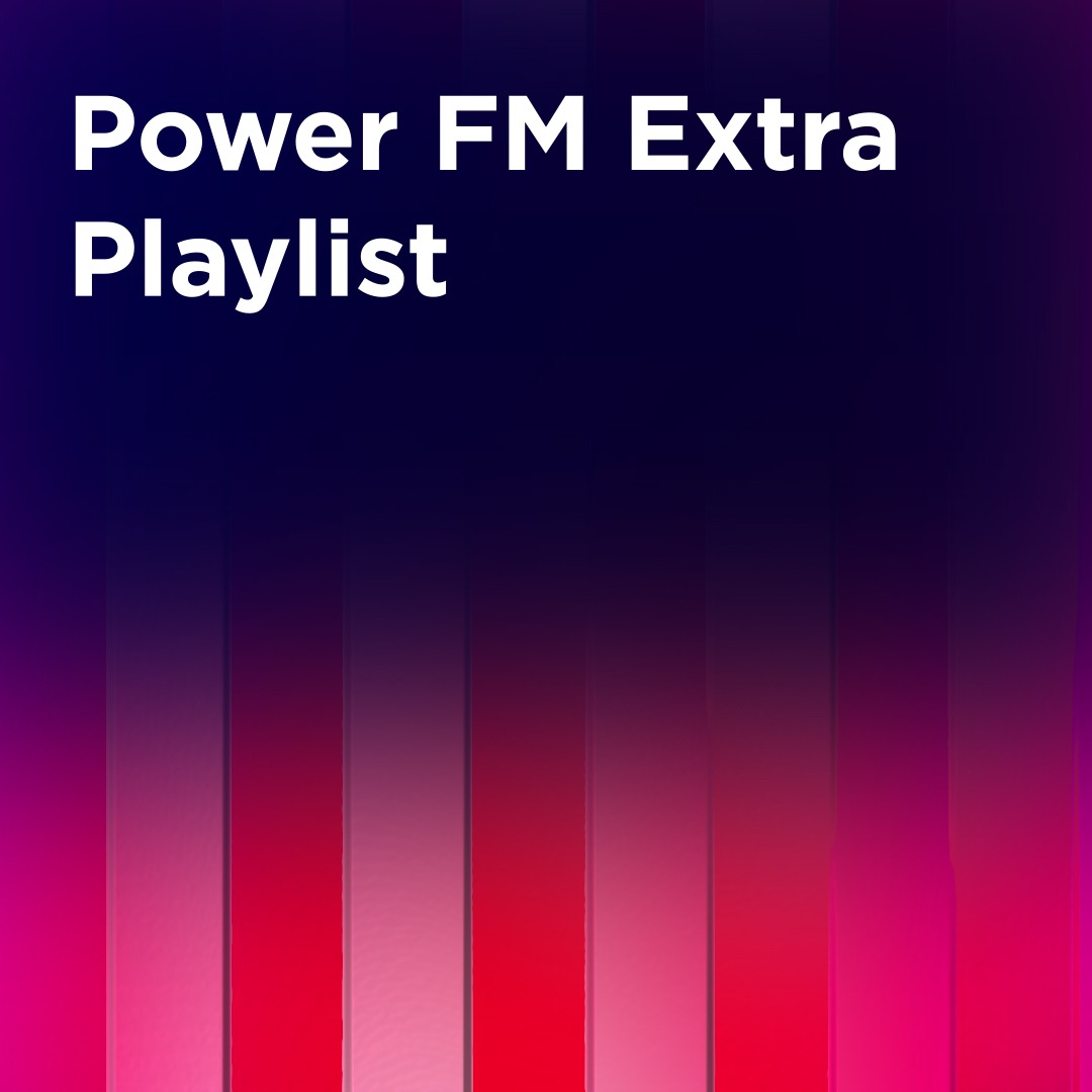 PowerFM Extra | Power FM